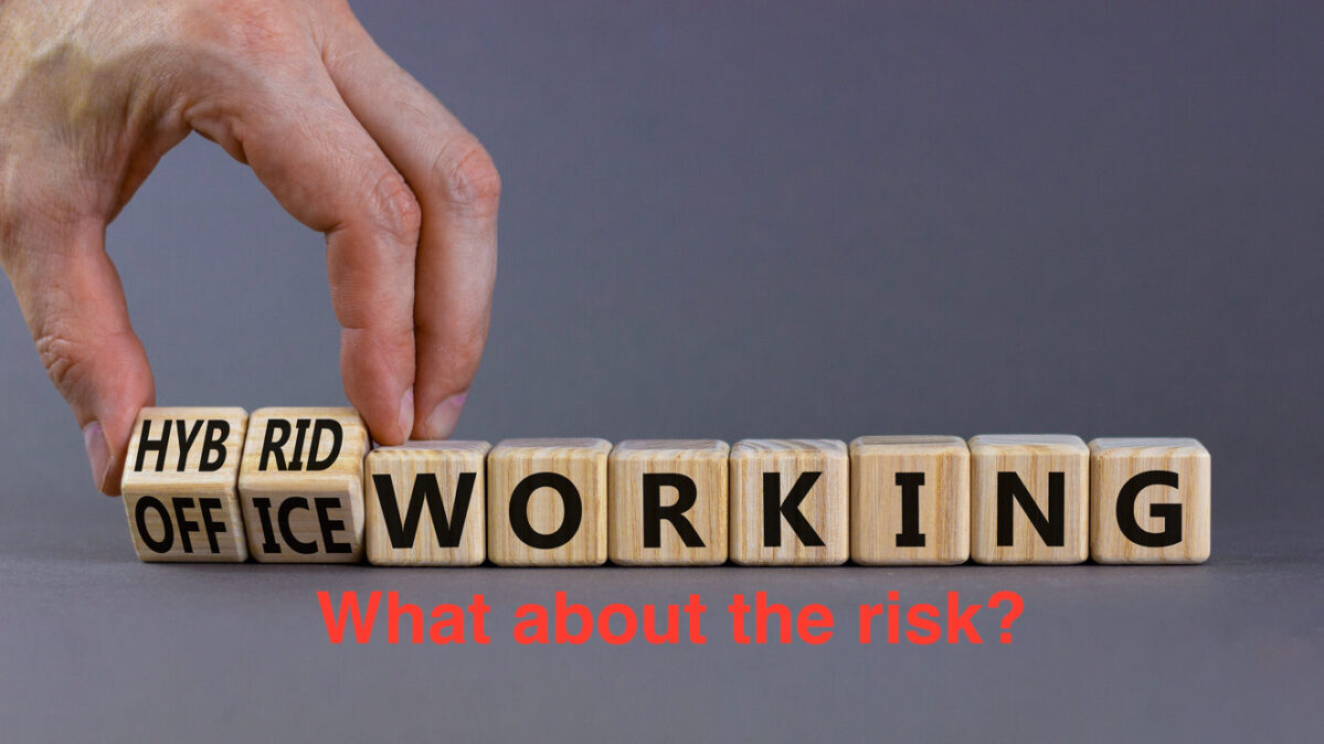 Hybrid Working: What About the Risk? | GRC 20/20 Research, LLC
